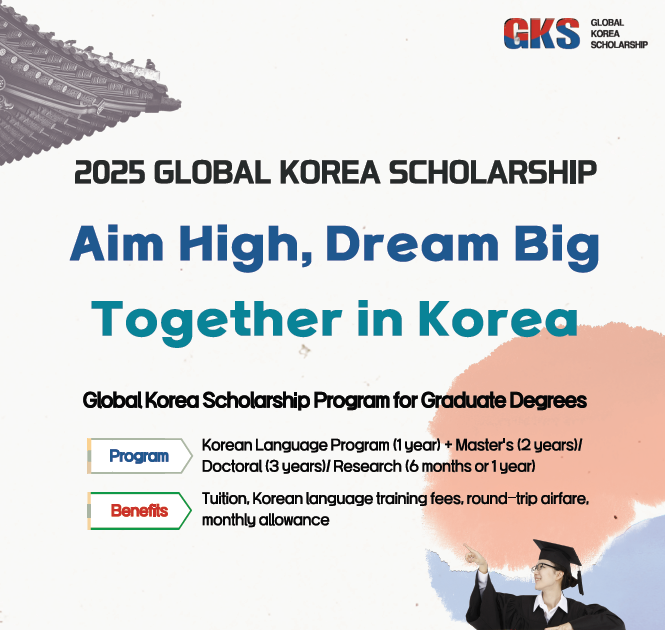 2025 Global Korea Scholarship: Korean Government Scholarship Program for Graduate Degree 상세보기 ...